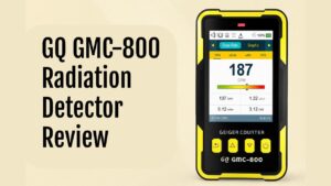 Is the GQ GMC-800 Worth It? Full Review of This Popular Radiation ...